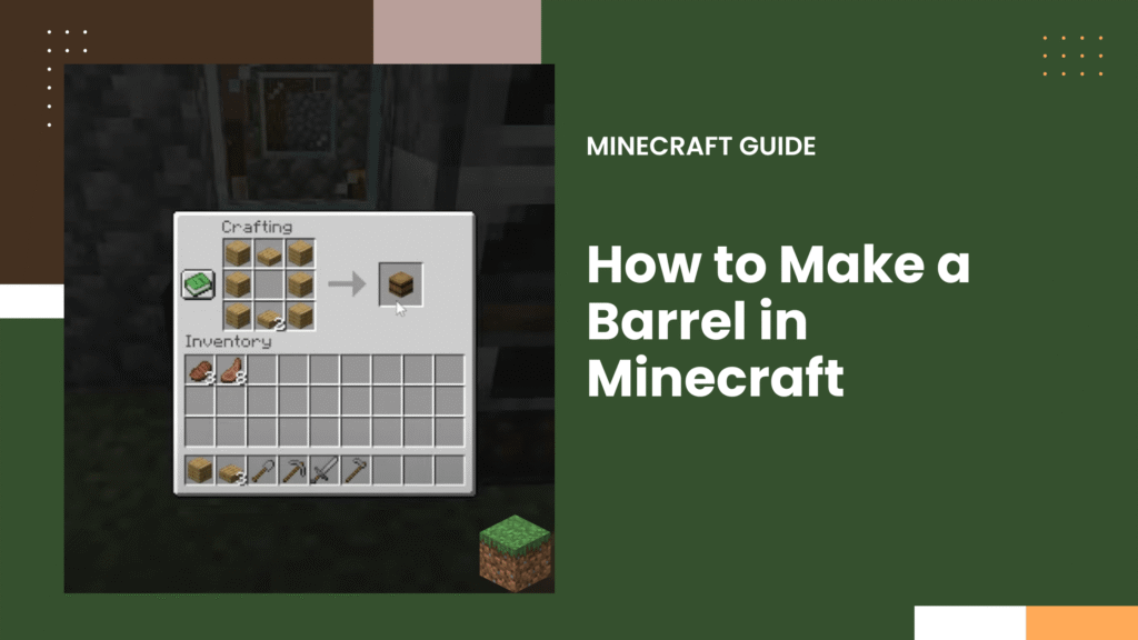 How To Make A Barrel In Minecraft: Java & Bedrock Tutorials